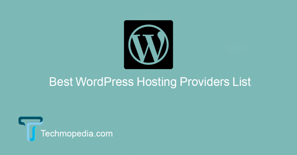 Best WordPress Hosting Providers List In 2025 - TECHMOPEDIA